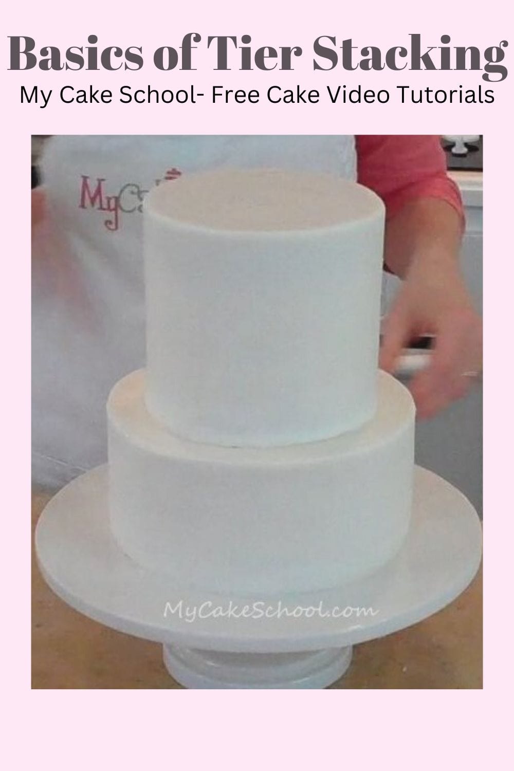 The Basics of Tier Stacking~Video - My Cake School
